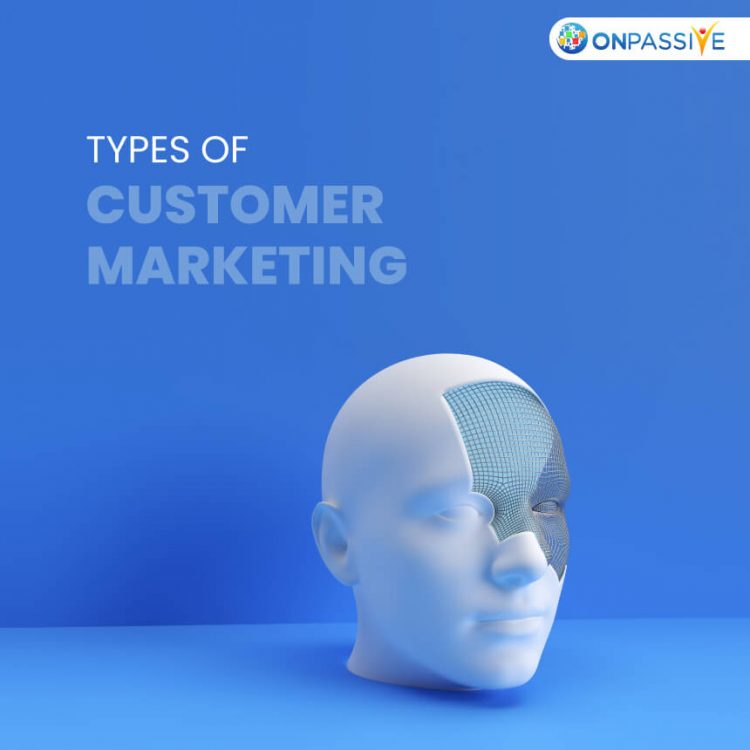 Top 10 types of customer marketing you must know in 2022 - Regional Posts